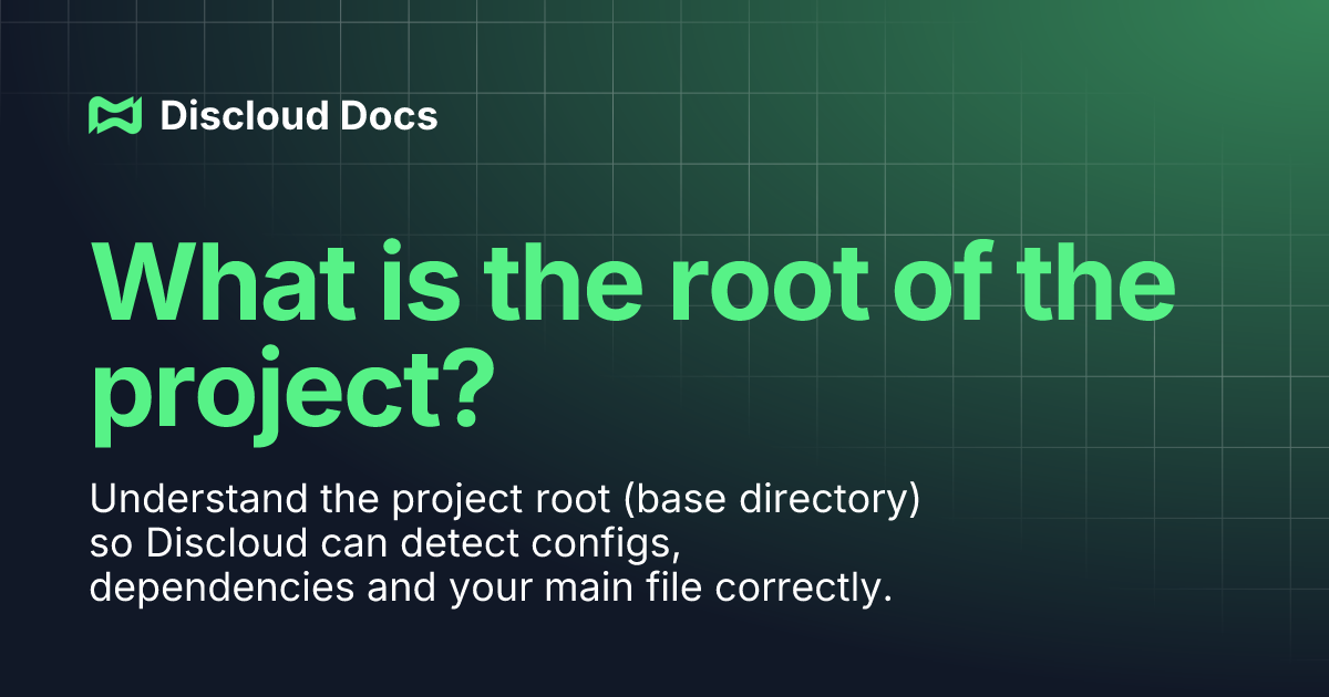 What is the root of the project? | Discloud Docs